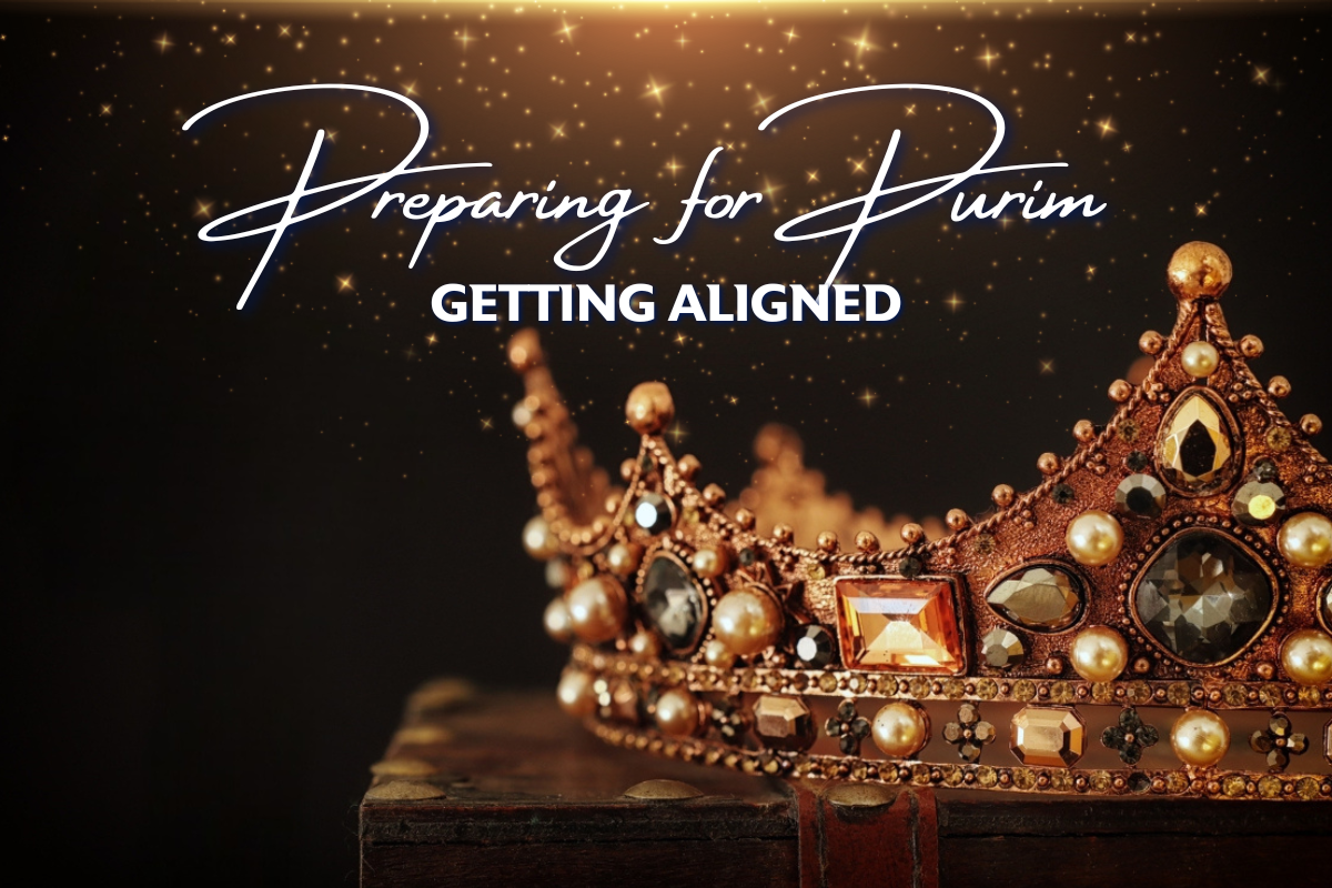 Preparing for Purim | Getting Aligned - Curt Landry Ministries