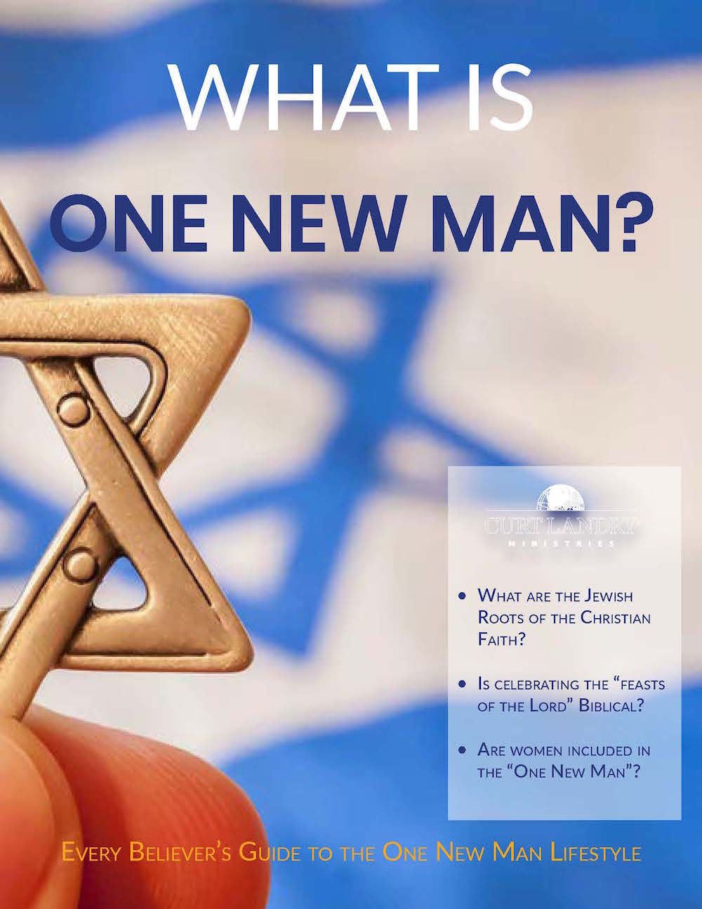 The Believer's Guide to the One New Man Lifestyle - Curt Landry Ministries